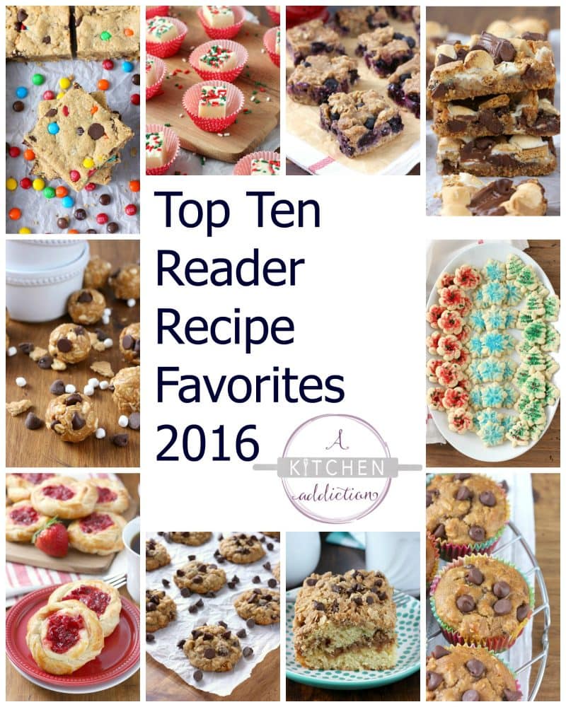 Top Ten Reader Recipe Favorites of 2016 - A Kitchen Addiction
